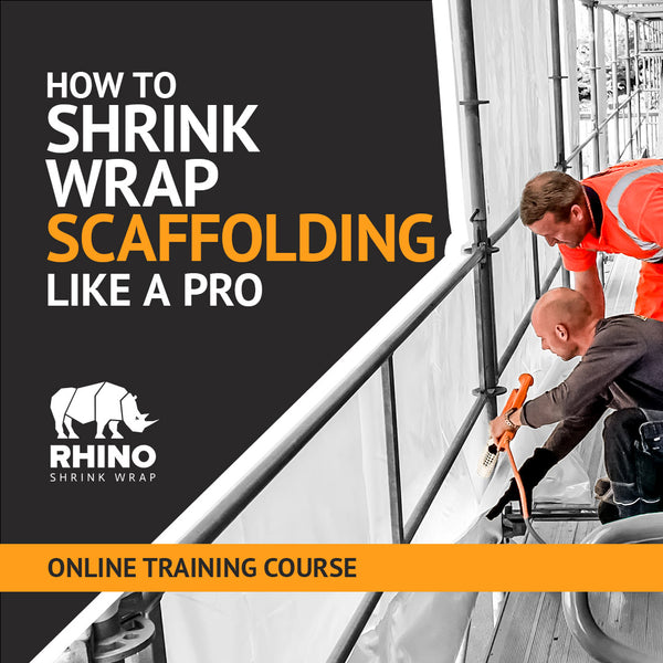 How To Shrink Wrap Scaffolding Like a Pro - Online Training Course – Rhino Shrink Wrap